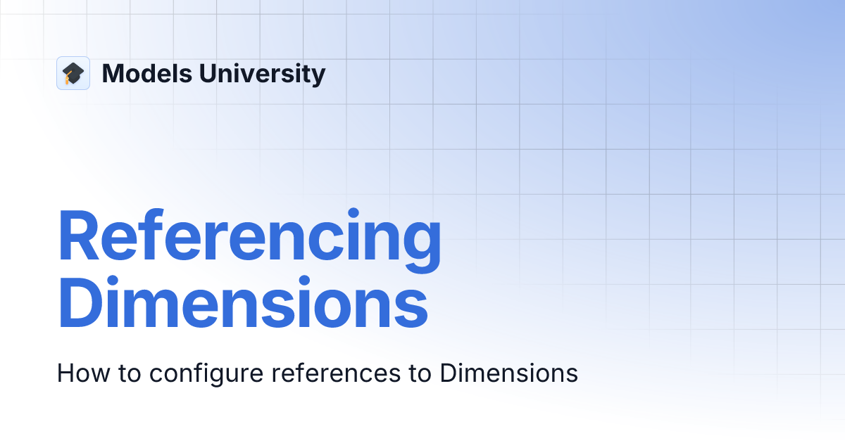 Referencing Dimensions | Models University
