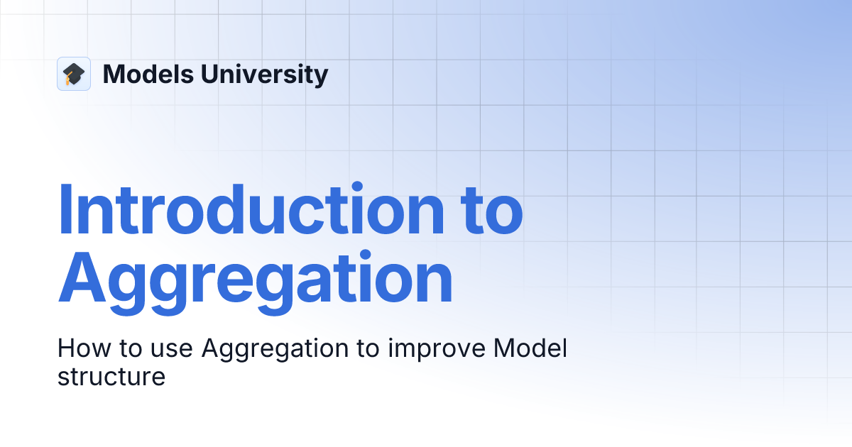 Introduction to Aggregation | Models University