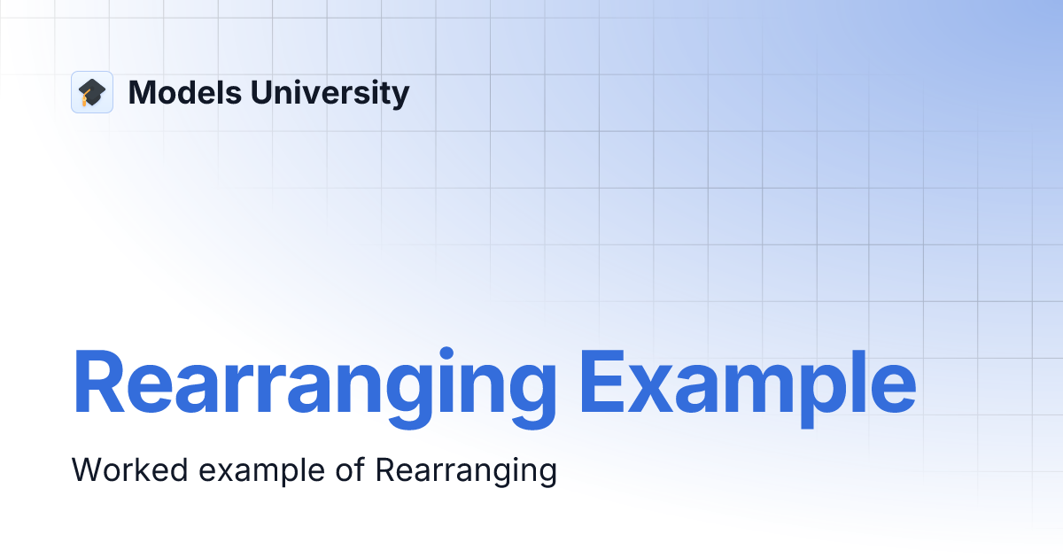 Rearranging Example | Models University