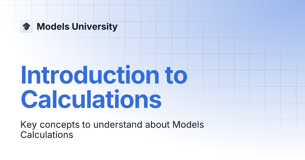 Introduction to Calculations | Models University