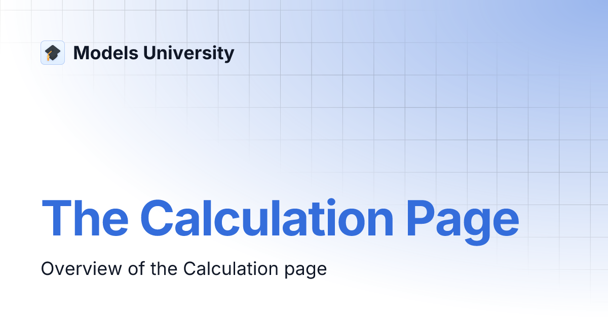 The Calculation Page | Models University