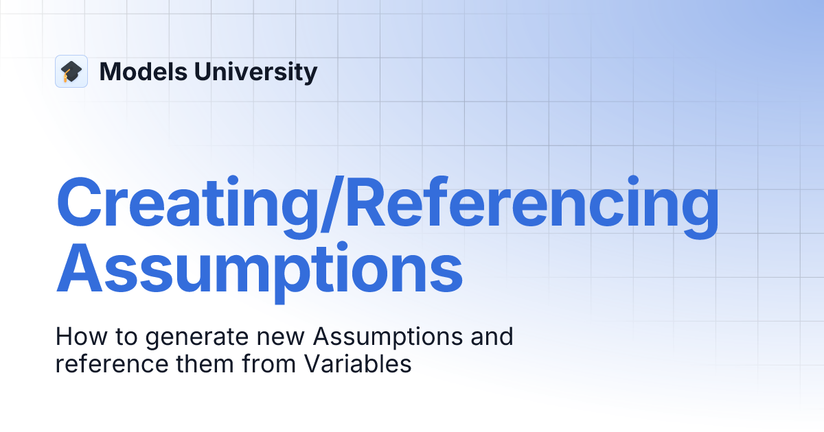 Creating/Referencing Assumptions | Models University