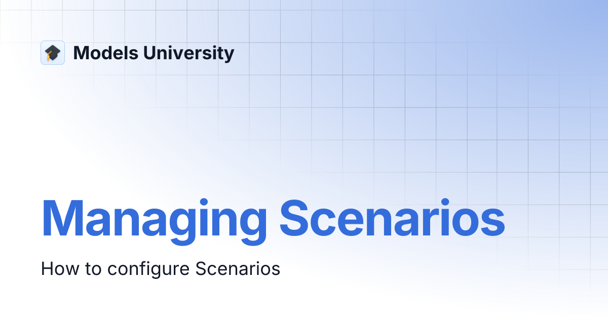 Managing Scenarios | Models University