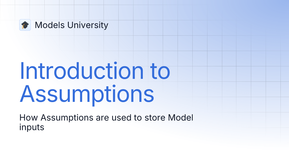 Introduction to Assumptions | Models University