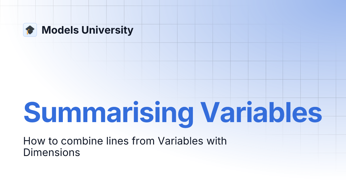 Summarising Variables | Models University