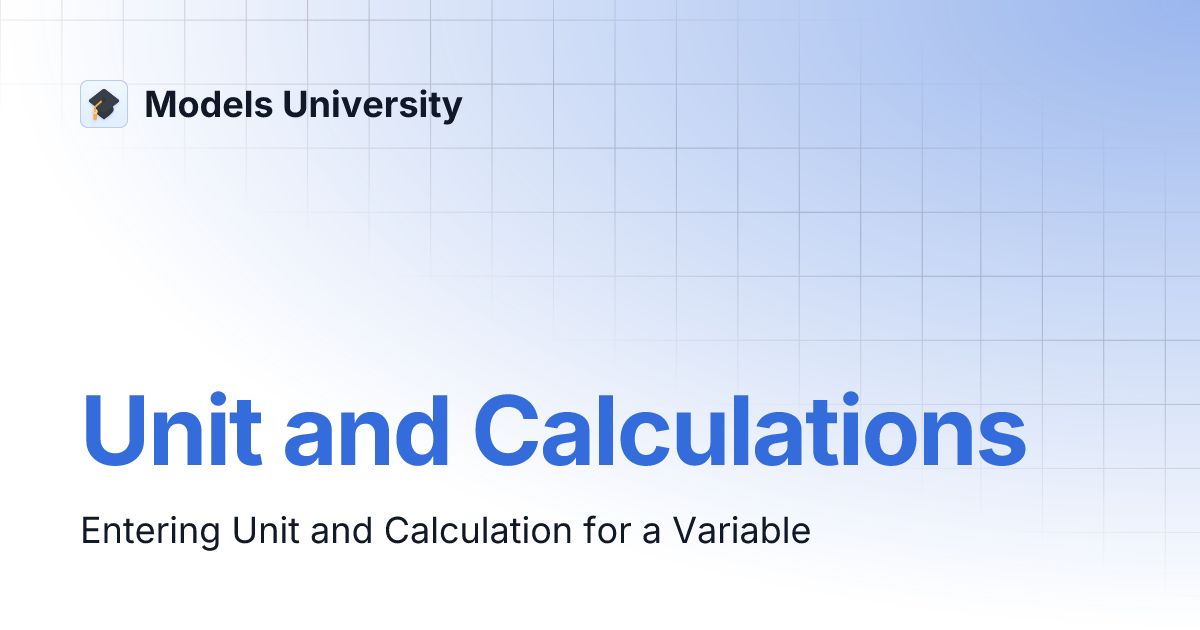 Unit and Calculations | Models University