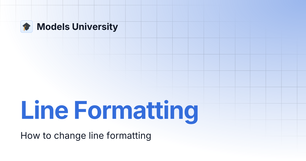 Line Formatting | Models University